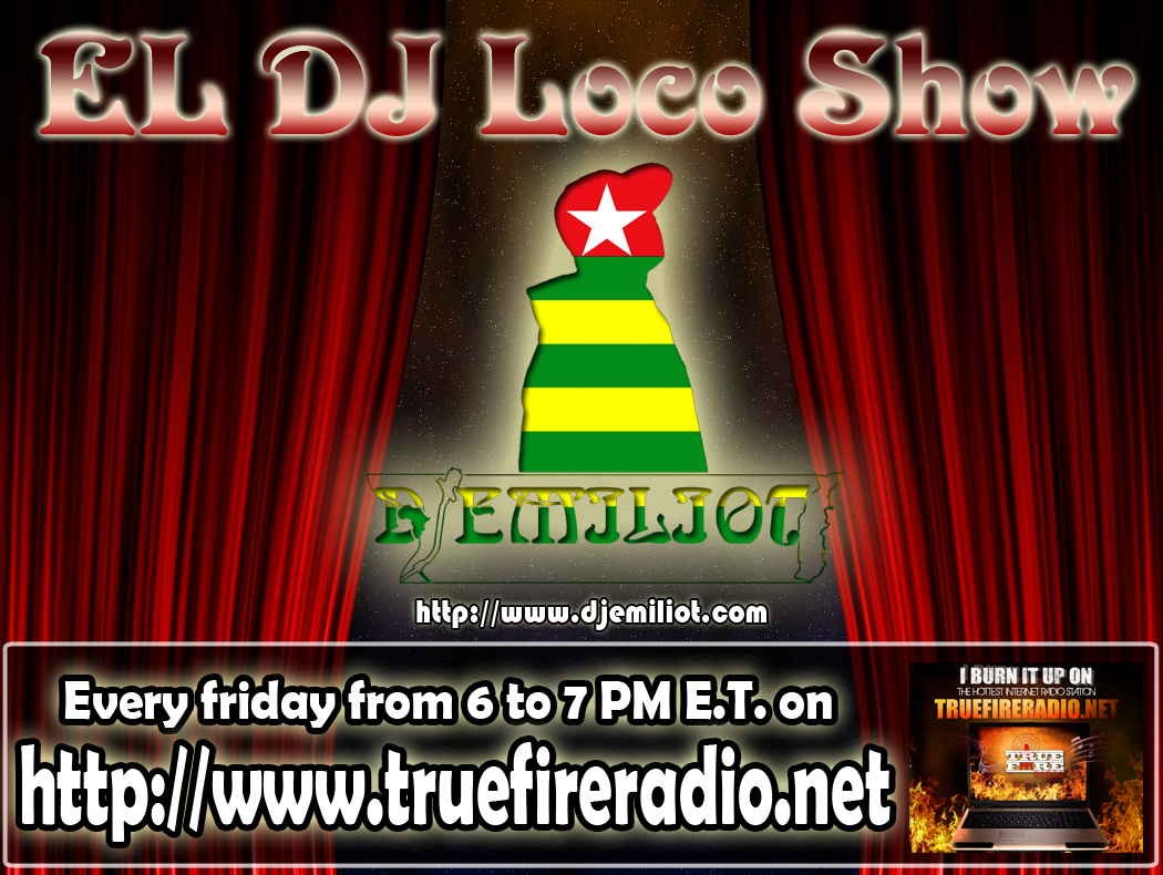 EL DJ Loco Show Mixshow on Truefire radio - Super DJ Emiliot