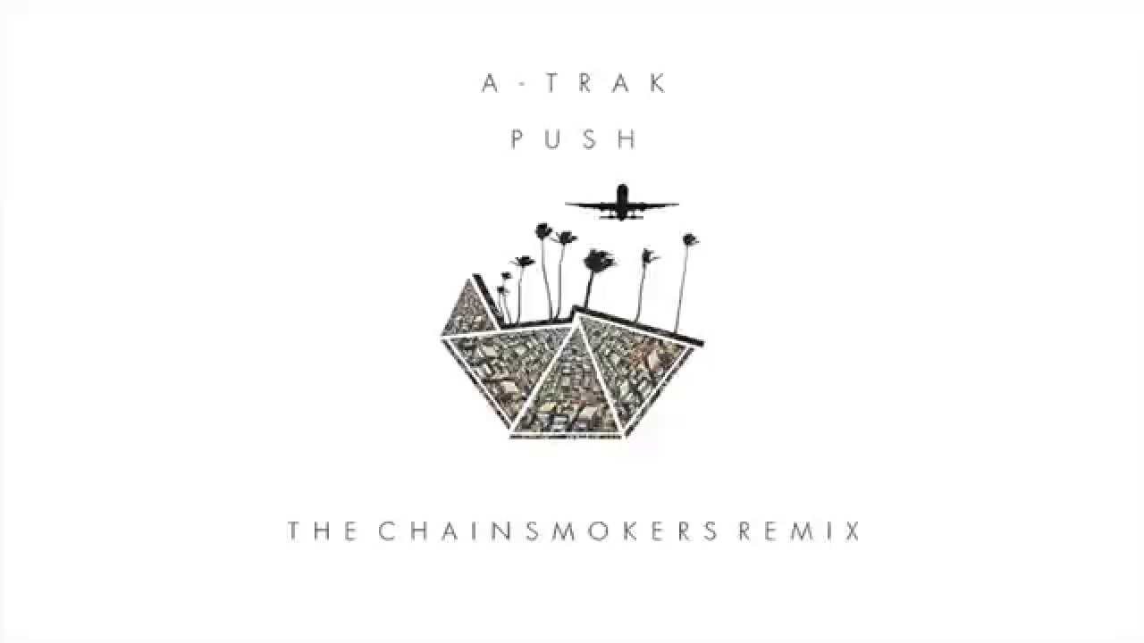 Audio: @ATrak - Push (@TheChainsmokers Remix) - Super DJ Emiliot